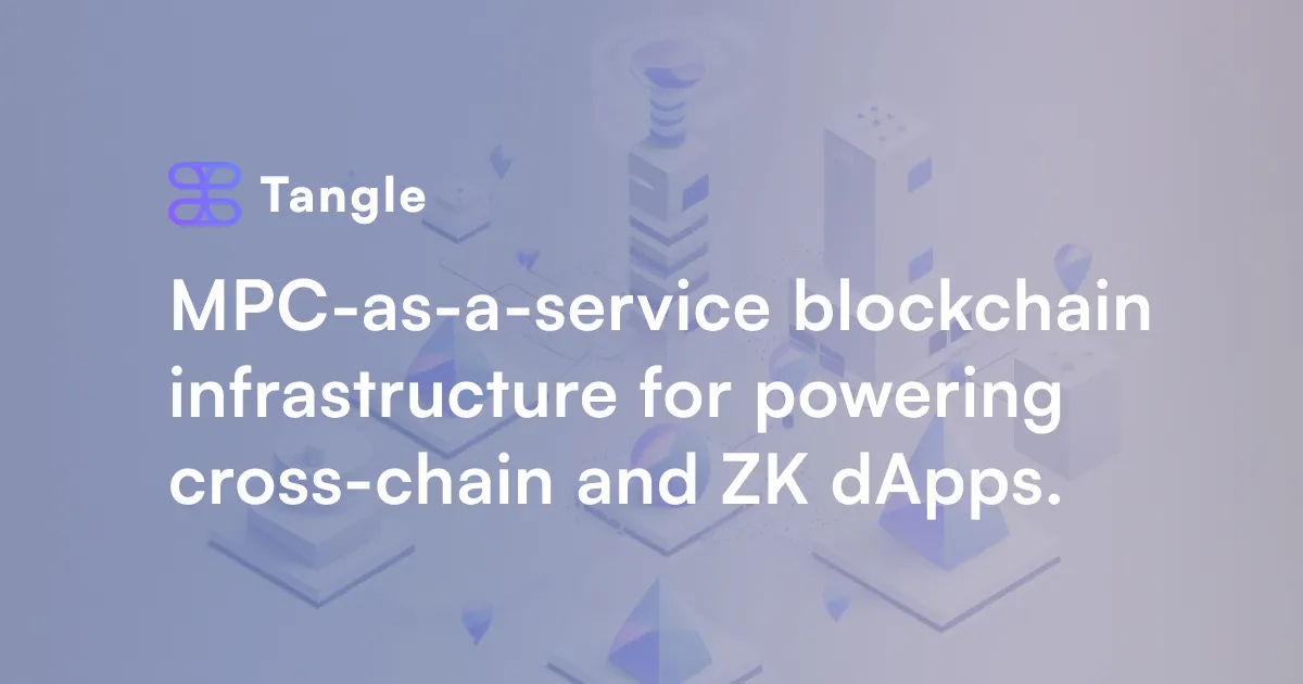 Tangle Network | Kickstart Multi-Party Computation